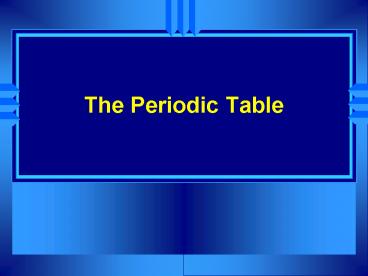 The Periodic Table presentation | free to view