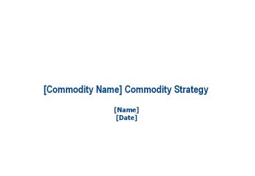 [Commodity Name] Commodity Strategy presentation | free to view