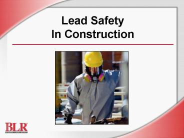 Lead Safety In Construction presentation | free to download