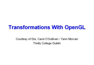 PPT – Transformations With OpenGL PowerPoint presentation | free to ...