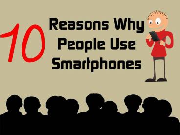 10 Reasons Why People Use Smartphones presentation | free to download