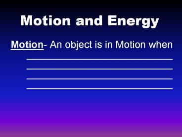 PPT – Motion and Energy PowerPoint presentation | free to view - id ...