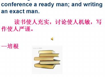 Reading makes a full man; conference a ready man; and writing an exact ...