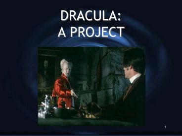 DRACULA: A PROJECT presentation | free to view