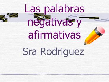 Las palabras negativas y afirmativas presentation | free to download