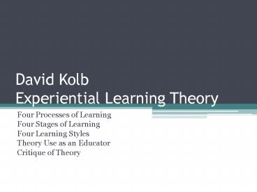 David Kolb Experiential Learning Theory presentation | free to view