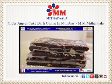 PPT – Order Anjeer Cake Barfi Online In Mumbai - M.M.Mithaiwala ...