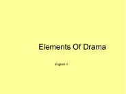 PPT – Elements of Drama PowerPoint presentation | free to view - id ...