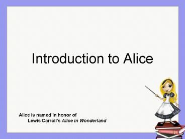 PPT – Introduction to Alice PowerPoint presentation | free to view - id ...