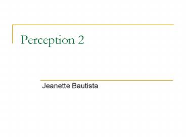 PPT – Perception 2 PowerPoint presentation | free to download - id ...