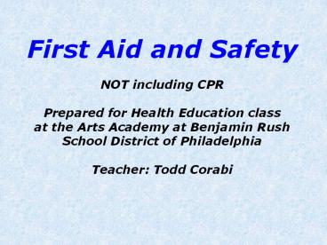 First Aid and Safety NOT including CPR Prepared for Health Education ...