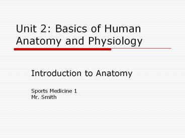 Unit 2: Basics of Human Anatomy and Physiology presentation | free to ...