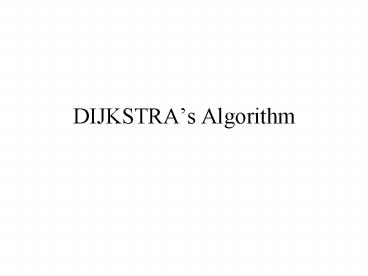 PPT – DIJKSTRA PowerPoint presentation | free to download - id: 68520b ...