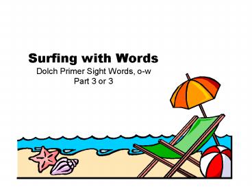 Surfing with Words Dolch Primer Sight Words, o-w Part 3 or 3 ...