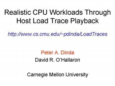 PPT – Realistic CPU Workloads Through Host Load Trace Playback http ...