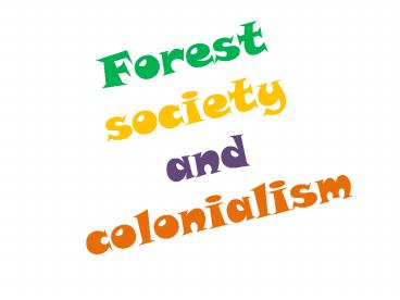 forest society and colonisim presentation | free to download