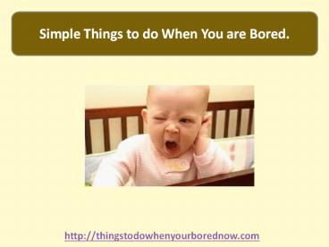 Simple Things To Do When Your Bored presentation | free to download