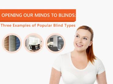 PPT – Opening Our Minds To Blinds: Three Examples of Popular Blind ...