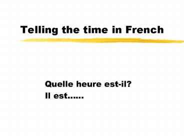 Telling the time in French presentation | free to view