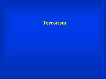 PPT – Terrorism PowerPoint presentation | free to download - id: 68d6fd ...