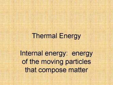 PPT – Thermal Energy PowerPoint presentation | free to download - id ...