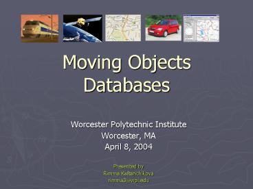 PPT – Moving Objects Databases PowerPoint presentation | free to download - id: 690a21-NGYzZ