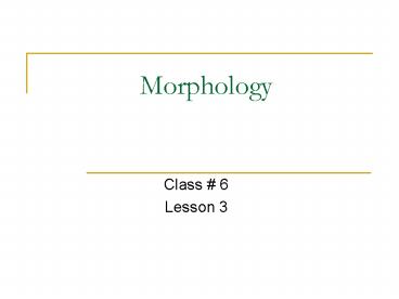 PPT – Morphology PowerPoint presentation | free to download - id ...