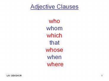 Adjective Clauses who whom which that whose when where presentation ...