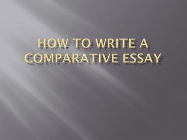 How to Write a Comparative Essay presentation | free to download