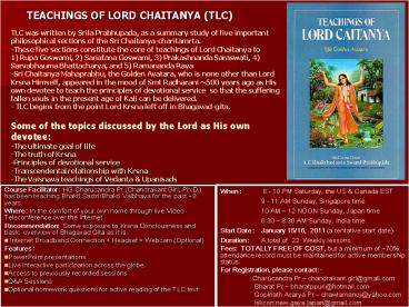 TLC was written by Srila Prabhupada, as a summary study of five important philosophical sections ...