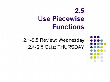 PPT – 2.5 Use Piecewise Functions PowerPoint presentation | free to ...