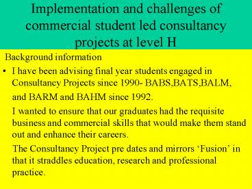 Implementation and challenges of commercial student led consultancy ...