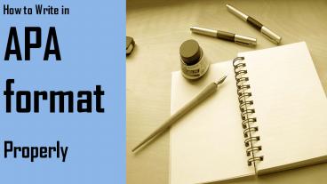 How to Write in APA Format Properly presentation | free to download