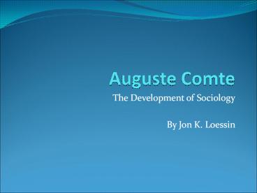 PPT – Auguste Comte PowerPoint presentation | free to download - id: 69af36-OTZhM
