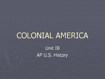 PPT – COLONIAL AMERICA PowerPoint presentation | free to view - id ...