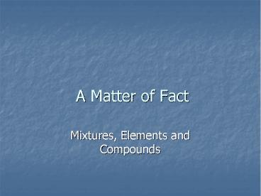 PPT – A Matter of Fact PowerPoint presentation | free to download - id ...