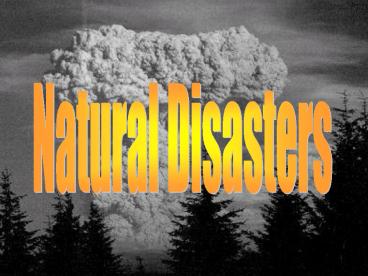 PPT – Natural Disasters PowerPoint presentation | free to view - id ...