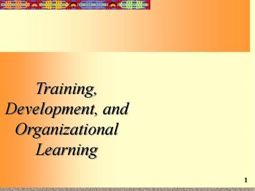 PPT – Training, Development, and Organizational Learning PowerPoint ...