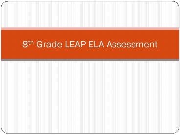 PPT – 8th Grade LEAP ELA Assessment PowerPoint presentation | free to ...