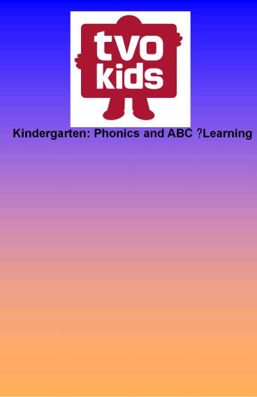 PPT – Kindergarten: Phonics and ABC ?Learning PowerPoint presentation ...