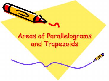 Areas of Parallelograms and Trapezoids presentation | free to view