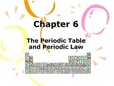 PPT – Chapter 6 The Periodic Table and Periodic Law PowerPoint ...