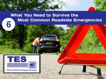 What You Need to Survive the Most Common Roadside Emergencies ...