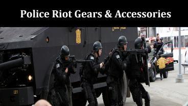 PPT – Police Riot Gears & Accessories from WorldWide Tactical ...