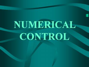 PPT – NUMERICAL CONTROL PowerPoint presentation | free to download - id ...