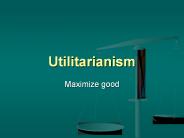PPT – Utilitarianism PowerPoint presentation | free to download - id ...