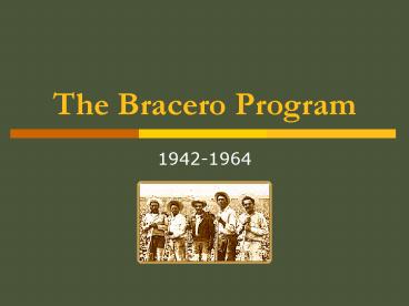 PPT – The Bracero Program PowerPoint presentation | free to view - id ...