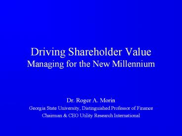 Driving Shareholder Value Managing for the New Millennium presentation ...