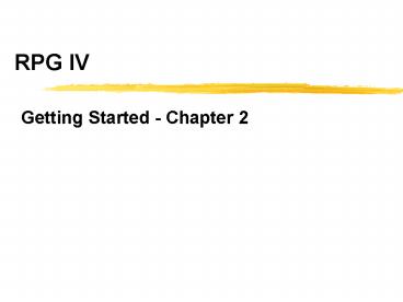 PPT – RPG IV PowerPoint presentation | free to view - id: 6aac24-YzJlZ