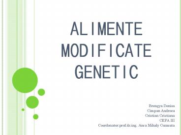 ALIMENTE MODIFICATE GENETIC presentation | free to download